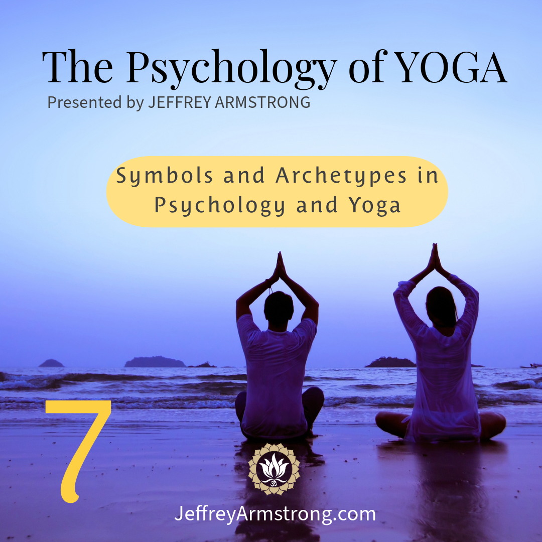 The Psychology of Yoga: 07 - Symbols and Archetypes in Psychology and ...