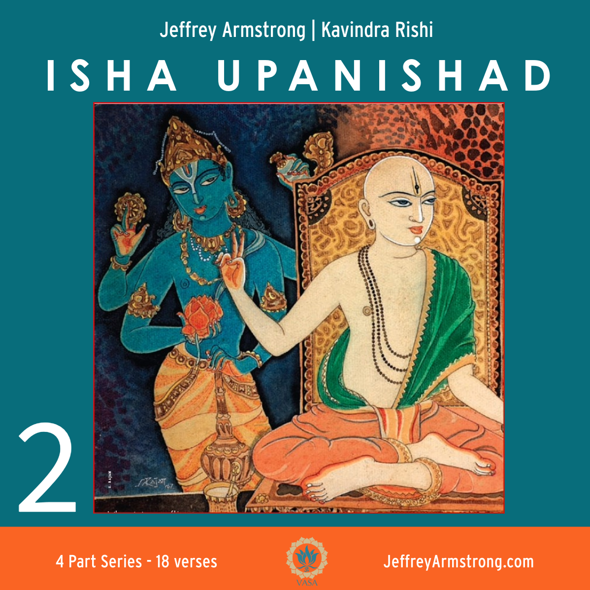 Unveiling the Isha Upanishad - SERIES 4 classes 2501S4– Jeffrey Armstrong
