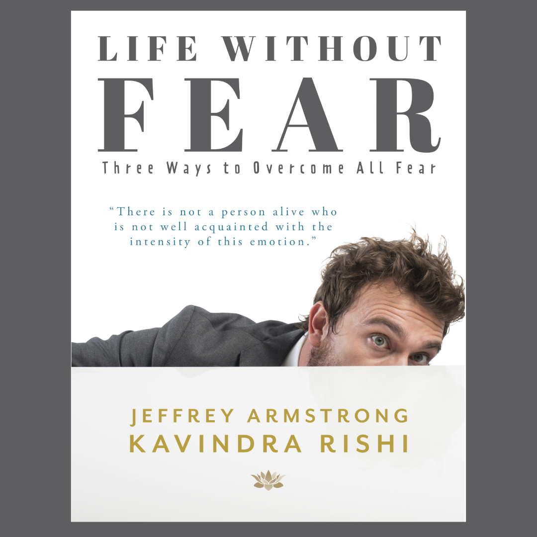 Life Without Fear: 3 ways to Overcome All Fear by Jeffrey Armstrong (P