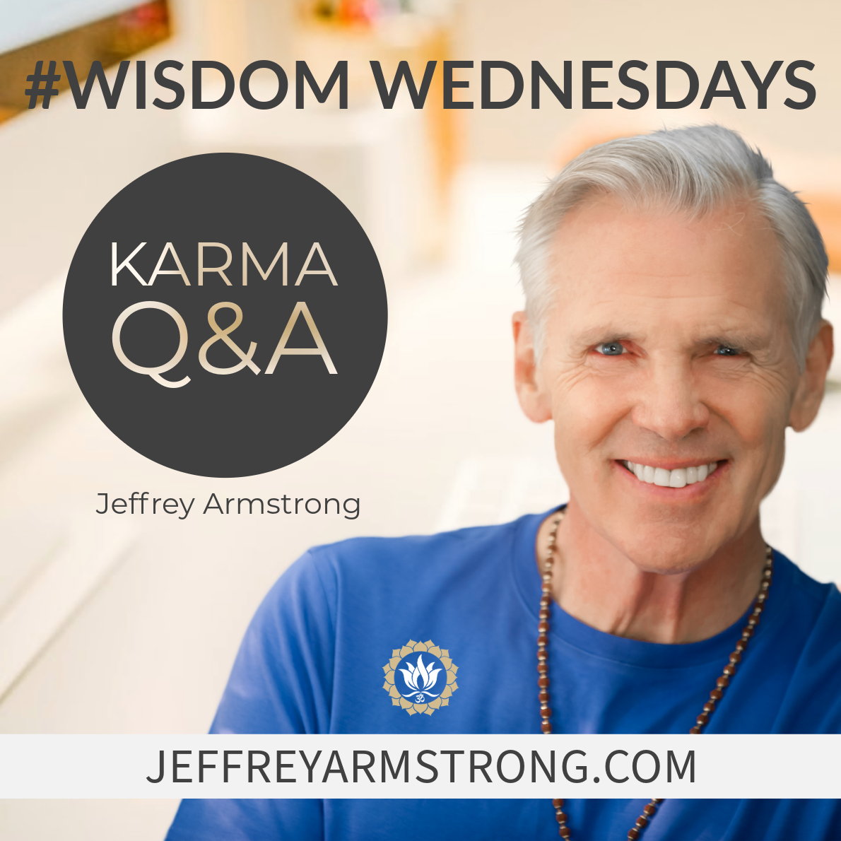 Wisdom Wednesday Special Guest Jeffrey Armstrong - Karma Q&A 200415