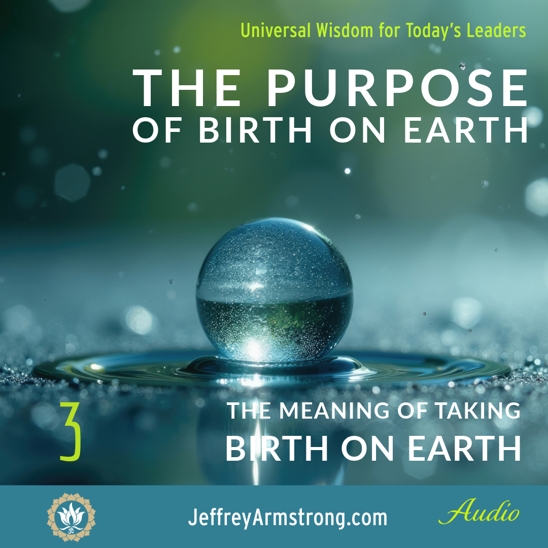 The Meaning of Taking Birth on Earth: Class 03 - The Purpose of Birth ...