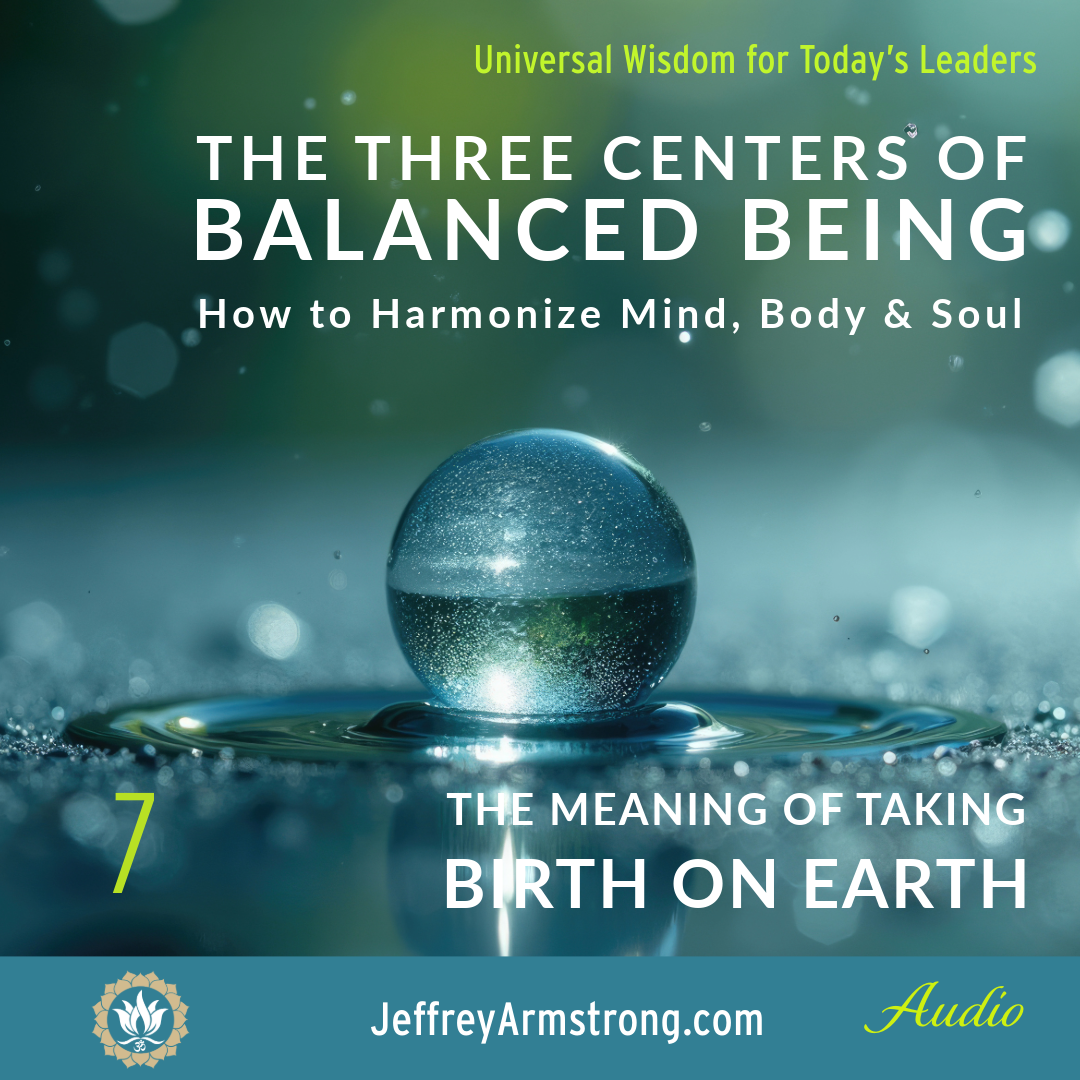 The Meaning of Taking Birth on Earth: Class 07 - The Three Centers of ...