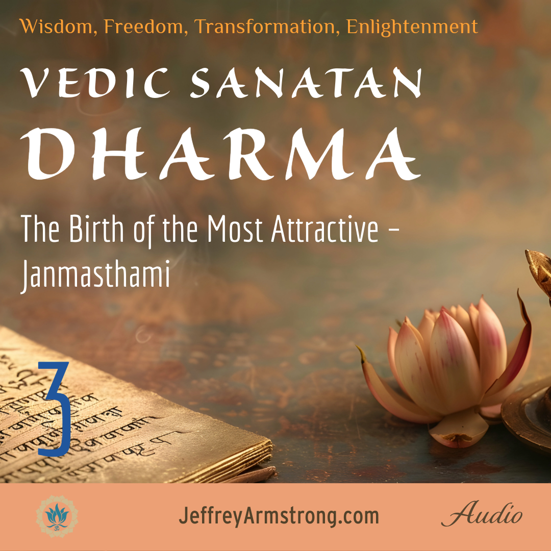 Vedic Sanatan Dharma: Class 03 - The Birth of the Most Attractive - Ja ...